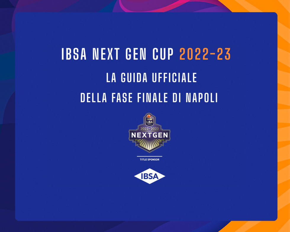 IBSA Next Gen Cup 2022-2023 | La guida ufficiale della fase finale di Napoli