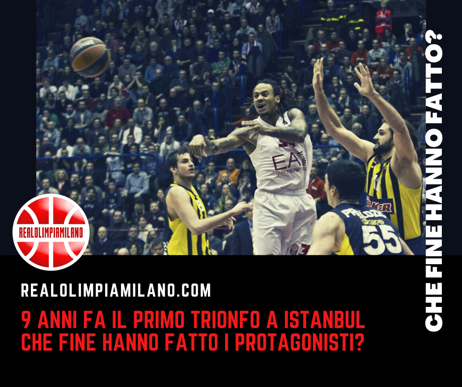 Olimpia Milano, 9 anni fa il primo trionfo a Istanbul | Che fine hanno ...